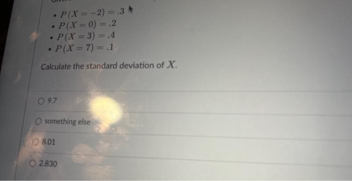 Solved - P(X=−2)=.3 - P(X=0)=.2 - P(X=3)=.4 - P(X=7)=.1 | Chegg.com