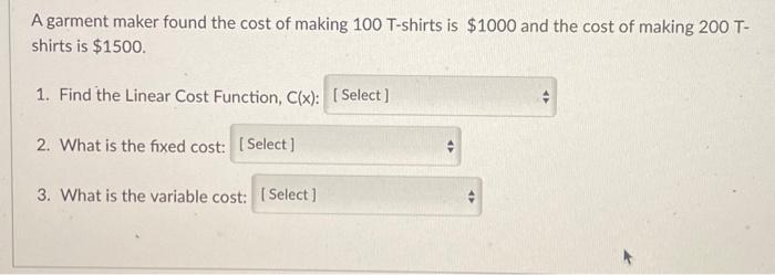 Solved A garment maker found the cost of making 100 T-shirts | Chegg.com