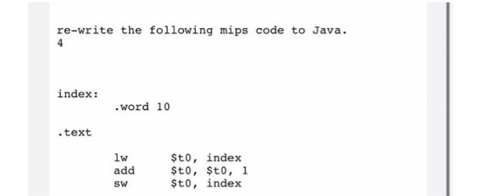 Solved re-write the following mips code to Java. 4 index: | Chegg.com