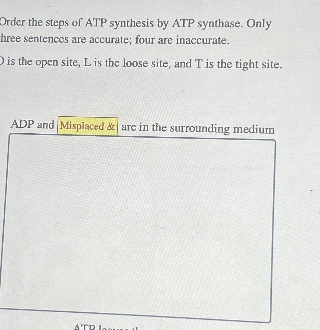 Solved Order the steps of ATP synthesis by ATP synthase. | Chegg.com