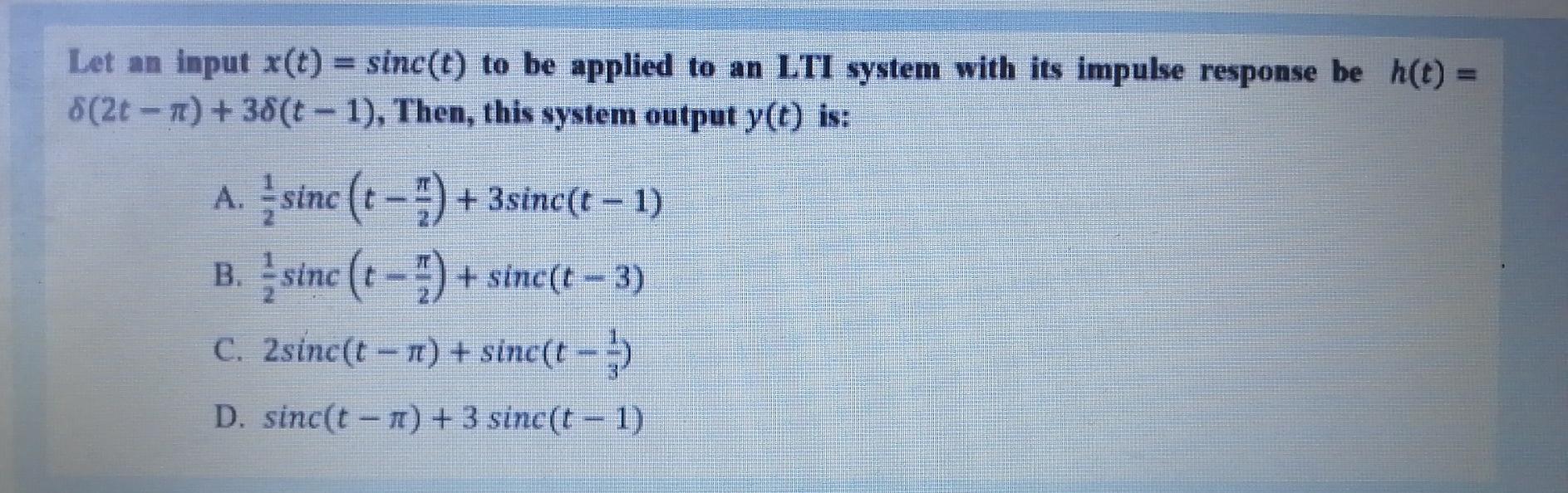 Solved Let an input X(t) = sinc(t) to be applied to an LTI | Chegg.com