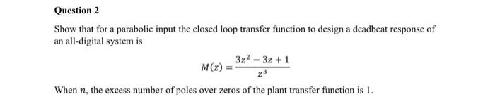 Solved Show that for a parabolic input the closed loop | Chegg.com