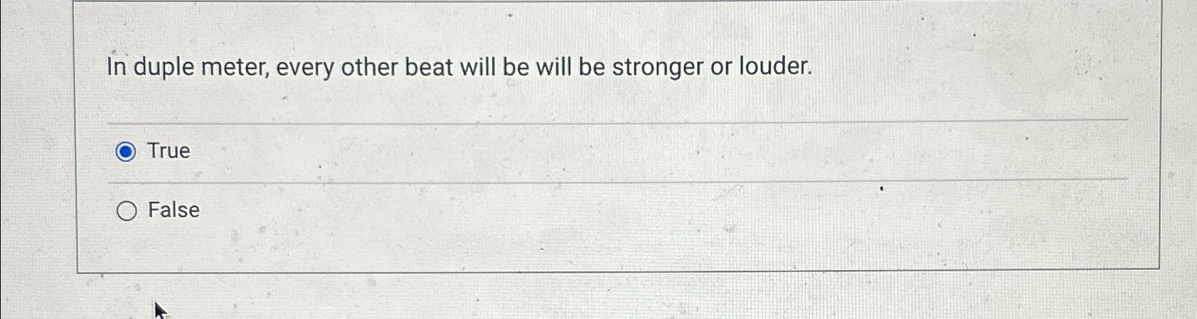 Solved In duple meter, every other beat will be will be | Chegg.com