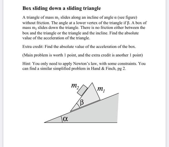 Solved Box sliding down a sliding triangle A triangle of | Chegg.com