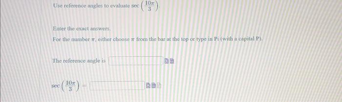 Solved Uise reference angles to evaluate sec (310π) Enter | Chegg.com
