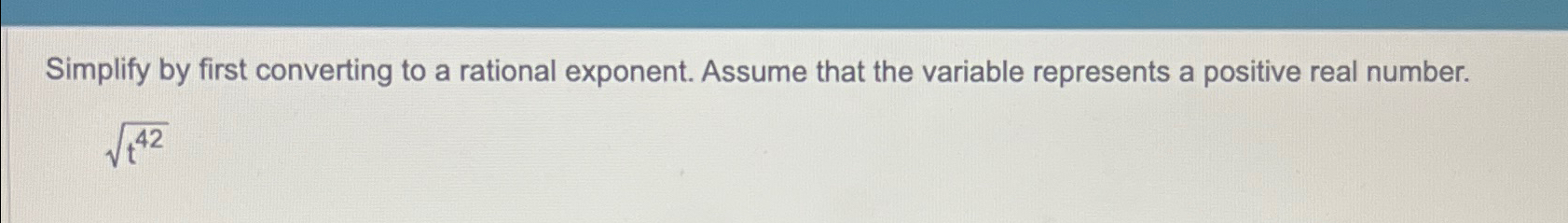 Solved Simplify by first converting to a rational exponent. | Chegg.com