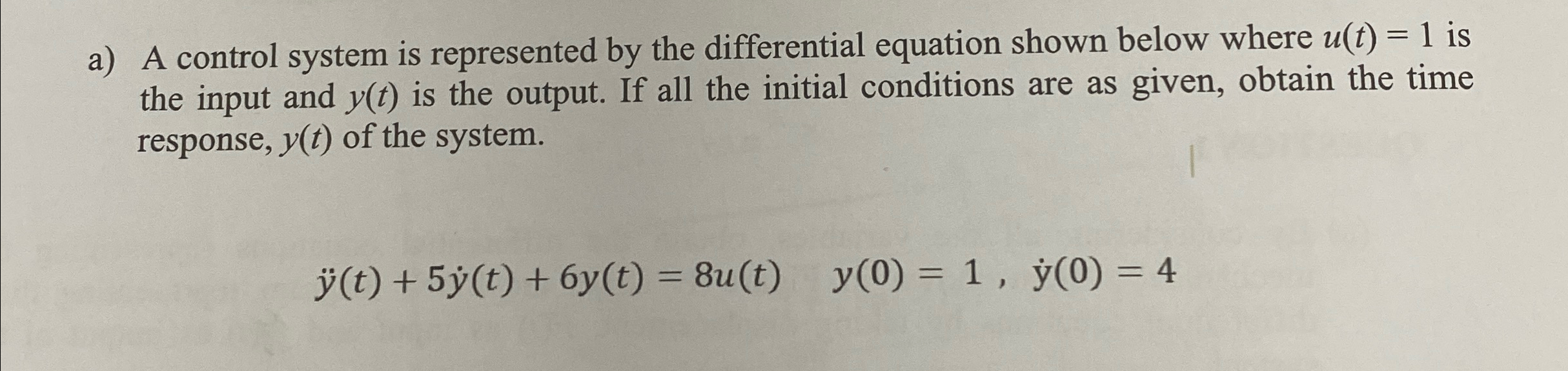 a) ﻿A control system is represented by the | Chegg.com