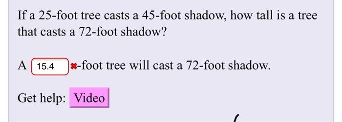Solved If a 25-foot tree casts a 45-foot shadow, how tall is | Chegg.com