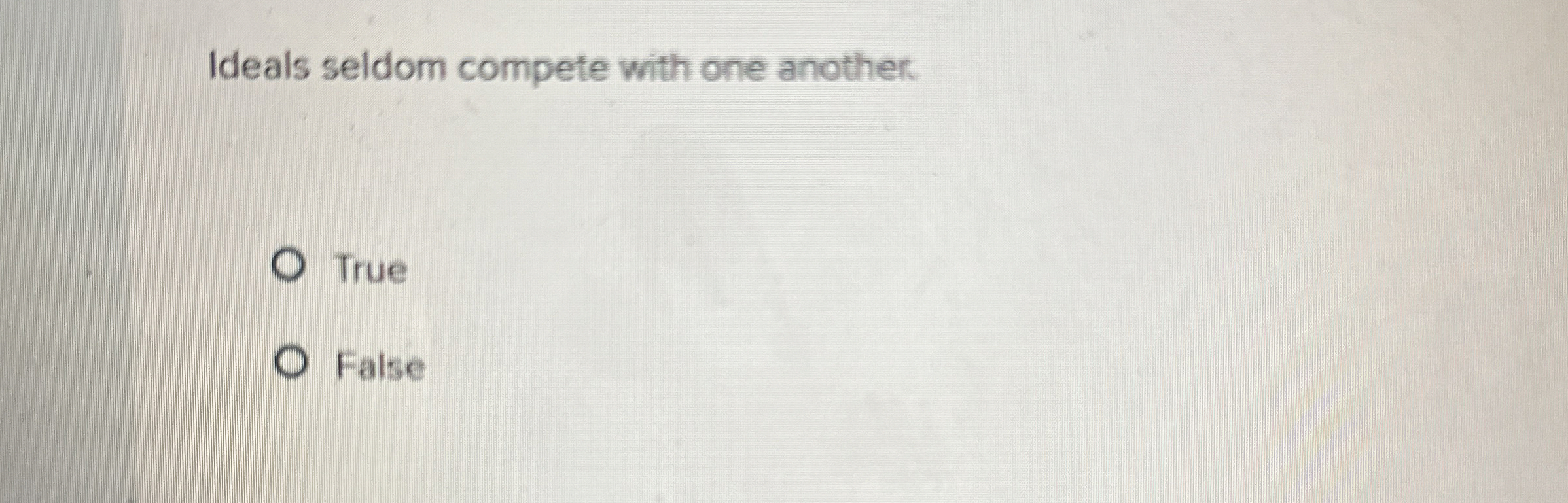 Solved Ideals seldom compete with one another.TrueFalse | Chegg.com