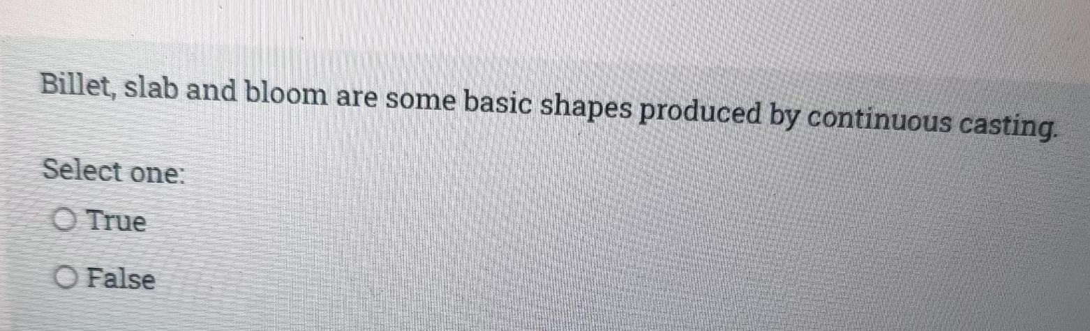 Solved Billet, slab and bloom are some basic shapes produced | Chegg.com