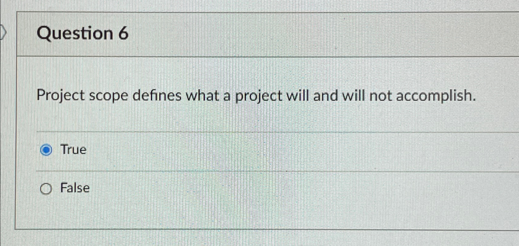 Solved Question 6Project scope defines what a project will | Chegg.com