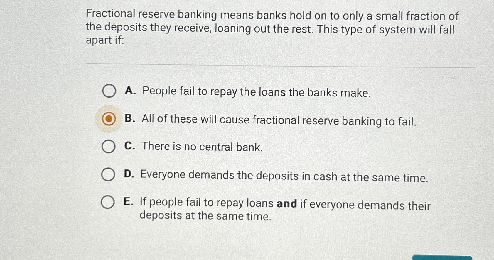 Solved Fractional reserve banking means banks hold on to | Chegg.com