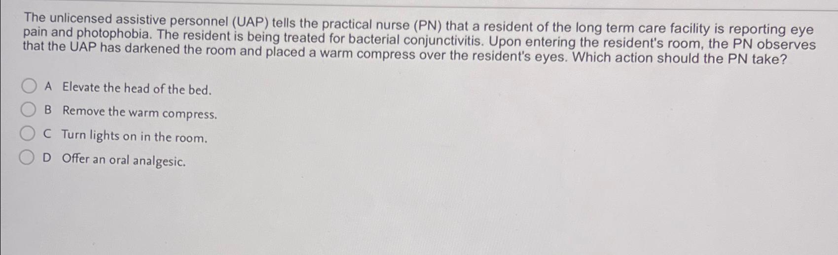 Solved The unlicensed assistive personnel (UAP) ﻿tells the | Chegg.com