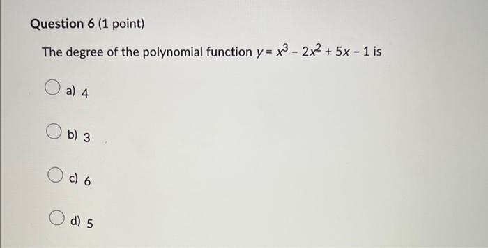 Solved The degree of the polynomial function y=x3−2x2+5x−1 | Chegg.com