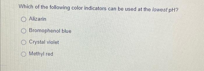 Solved Which of the following color indicators can be used | Chegg.com