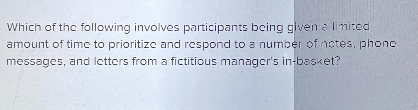 Solved Which of the following involves participants being | Chegg.com
