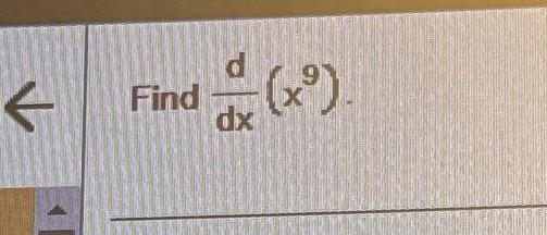 Solved Find ddx(x9) | Chegg.com