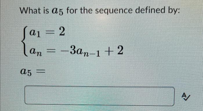 Solved What is a5 for the sequence defined by: | Chegg.com