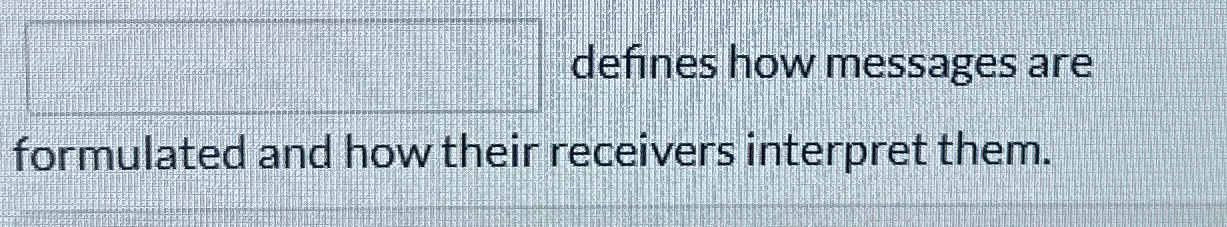 Solved defines how messages are formulated and how their | Chegg.com