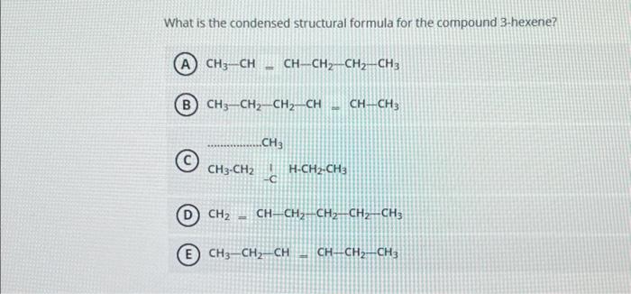 Solved What is the condensed structural formula for the | Chegg.com
