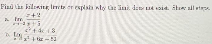 Solved Find the following limits or explain why the limit | Chegg.com
