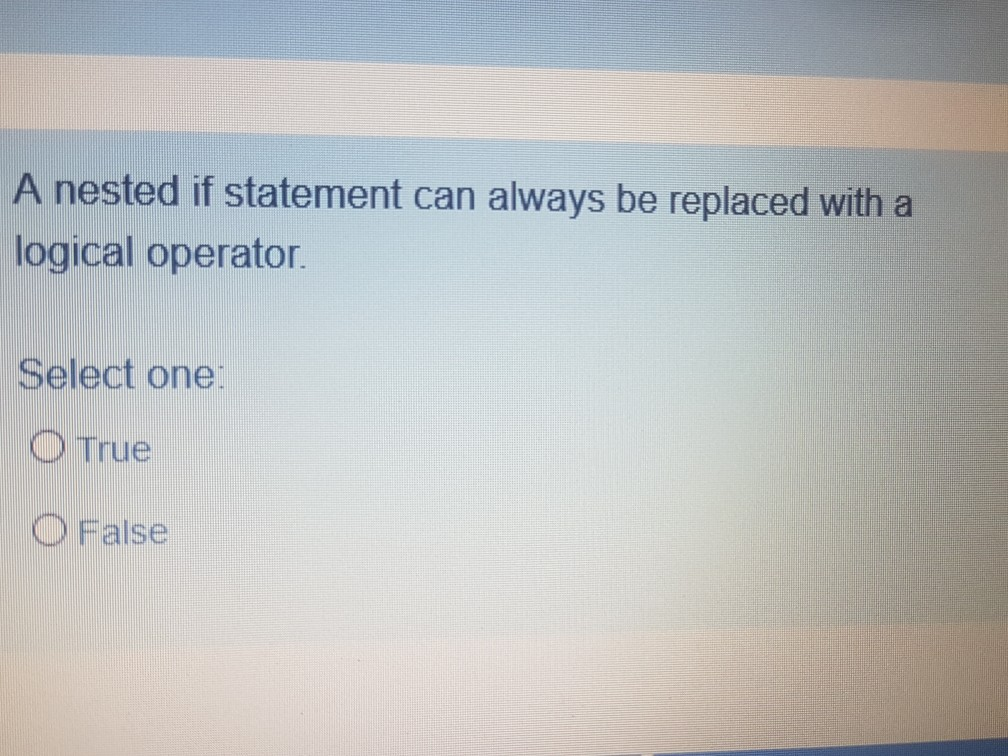Solved A Nested If Statement Can Always Be Replaced With A 6729