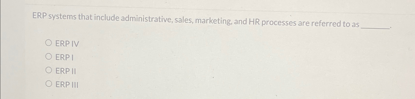 Solved ERP systems that include administrative, sales, | Chegg.com