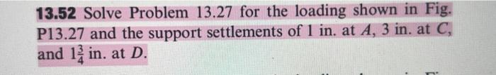 Solved FIG. P13.27, P13.5213.52 Solve Problem 13.27 for the | Chegg.com