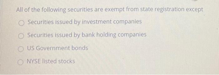 Solved All of the following securities are exempt from state | Chegg.com