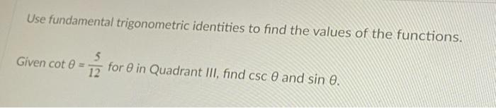 Solved Use fundamental trigonometric identities to find the | Chegg.com