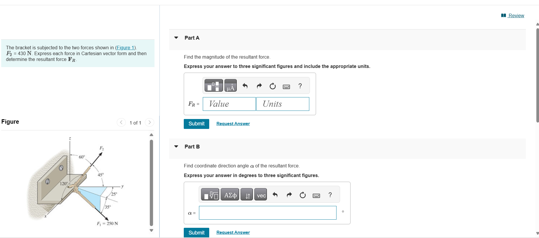 Solved Part AThe bracket is subjected to the two forces | Chegg.com