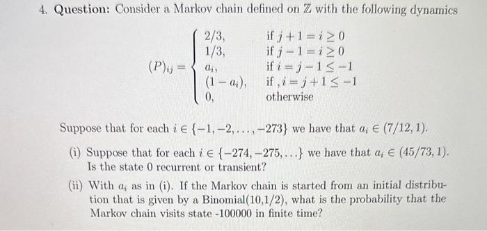 Solved Question: Consider a Markov chain defined on Z with | Chegg.com