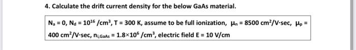 Solved 4. Calculate the drift current density for the below | Chegg.com