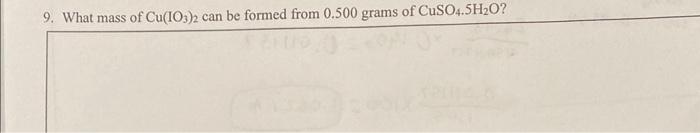 Solved 9. What mass of Cu(IO3)2 can be formed from 0.500 | Chegg.com