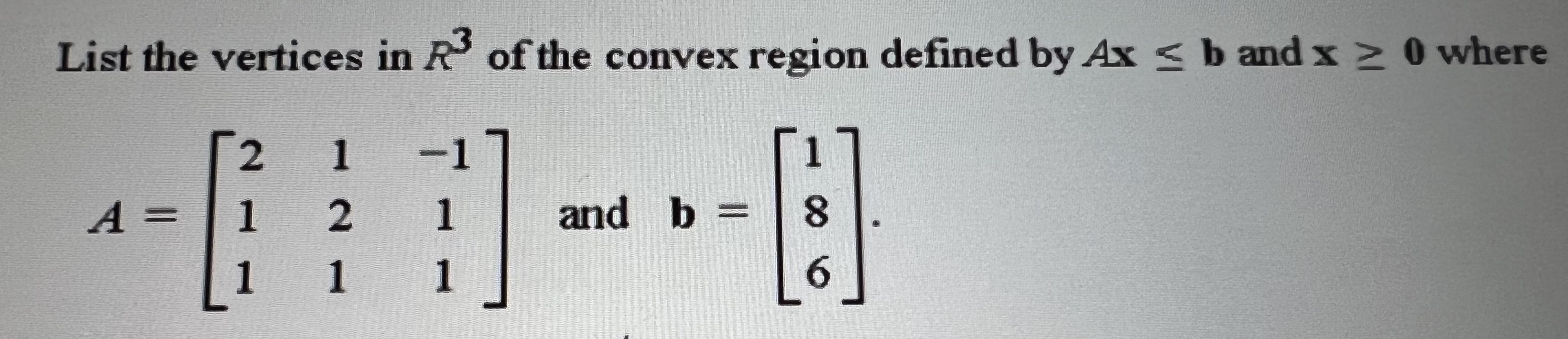 List the vertices in R3 ﻿of the convex region defined | Chegg.com