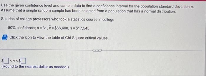 Solved Use the given confidence level and sample data to | Chegg.com