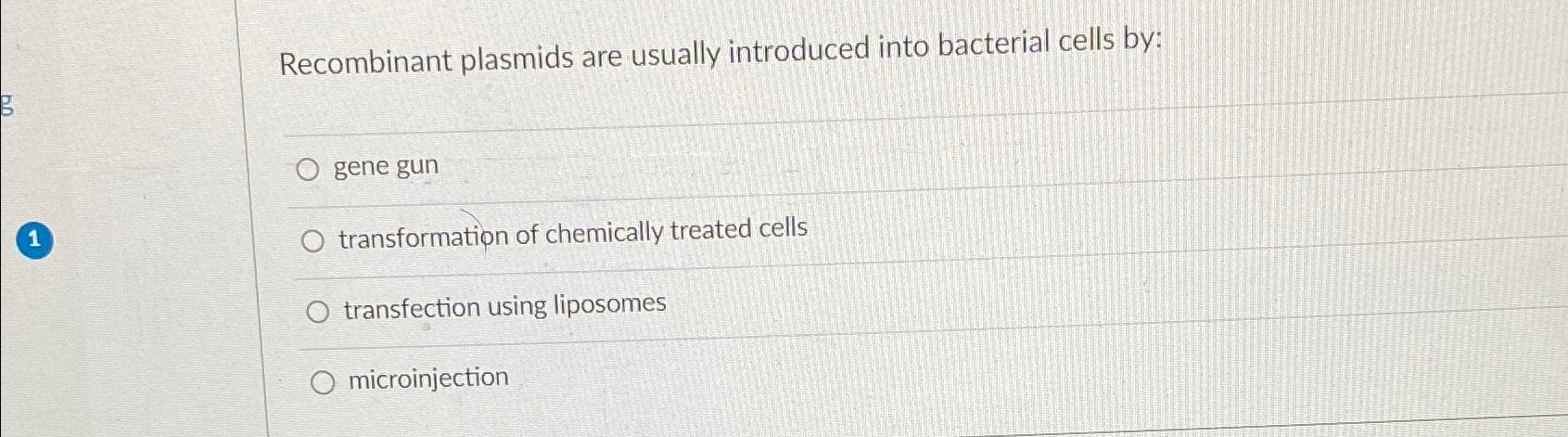 Solved Recombinant plasmids are usually introduced into | Chegg.com