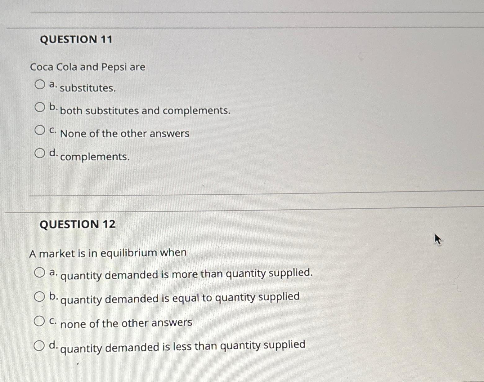 Solved QUESTION 11Coca Cola and Pepsi area. ﻿substitutes.b. | Chegg.com