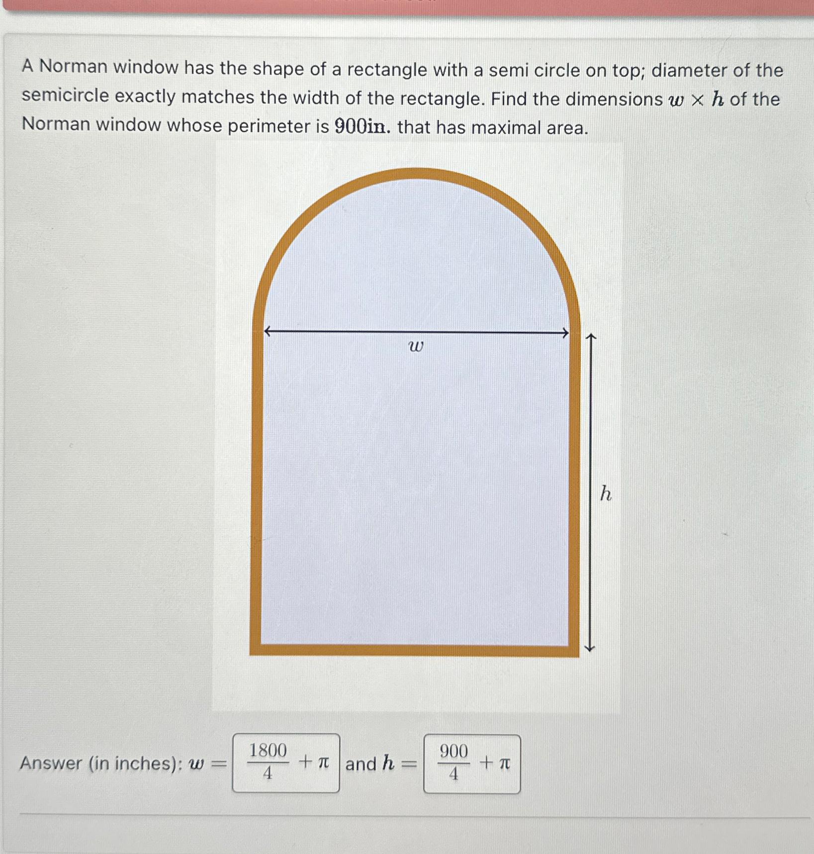 Solved A Norman window has the shape of a rectangle with a | Chegg.com