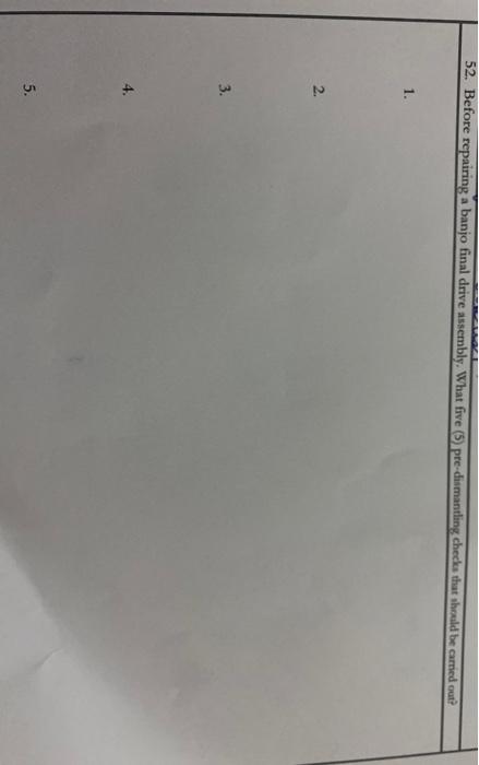 Solved 52. Before repairing a banjo final drive assembly. | Chegg.com