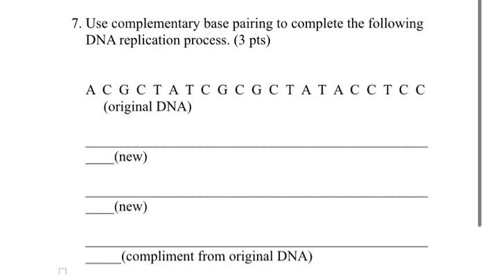 Solved 7. Use complementary base pairing to complete the | Chegg.com