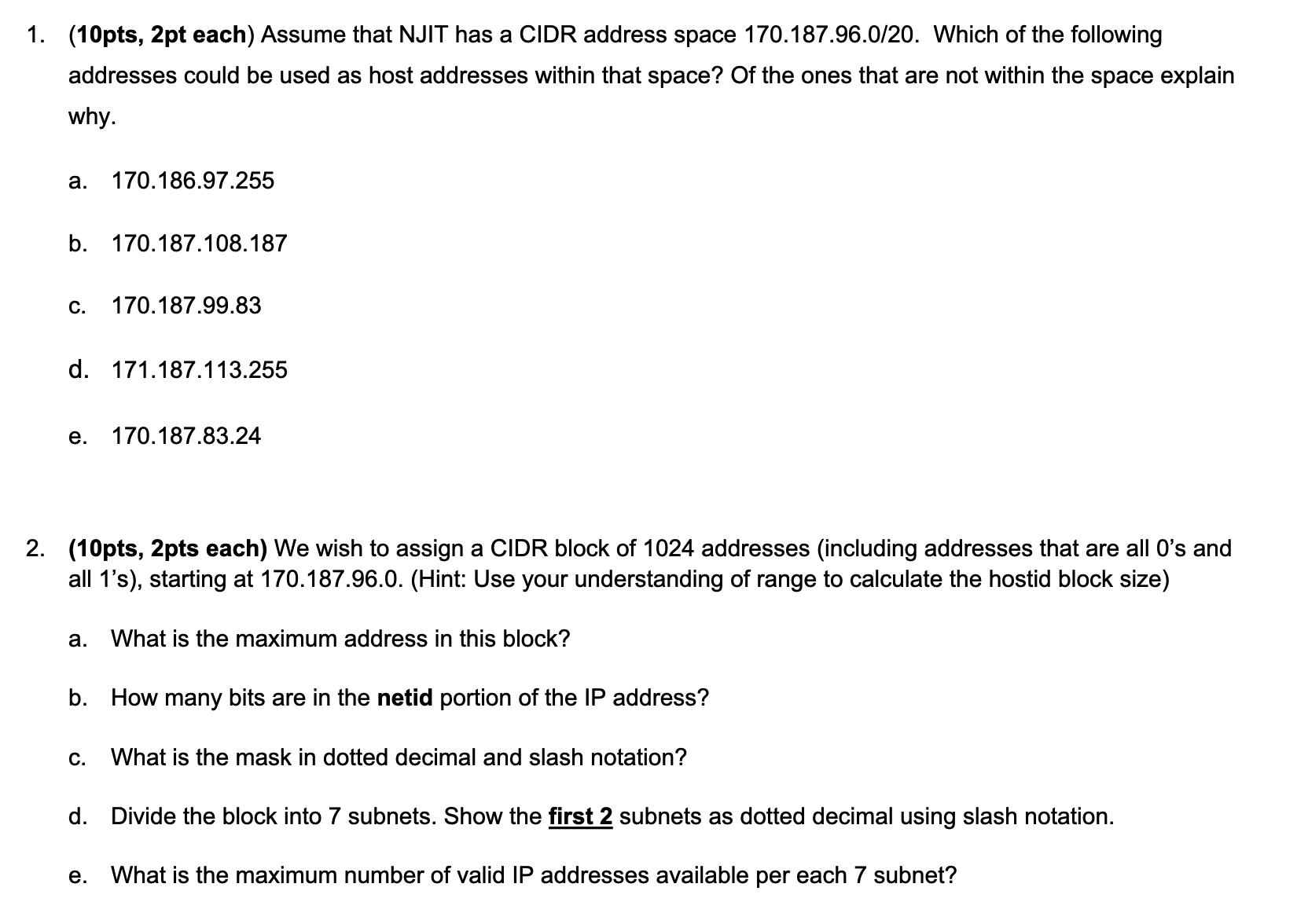 Solved (10pts, 2pts each) ﻿We wish to assign a CIDR block of | Chegg.com