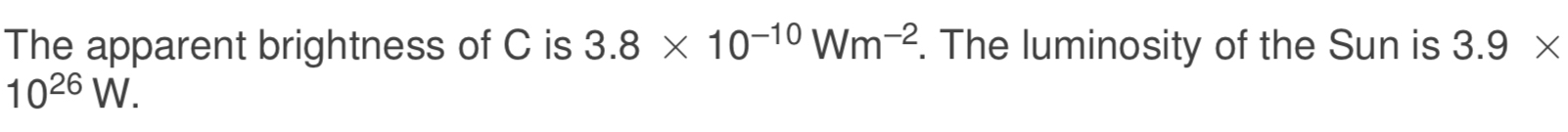 Solved The apparent brightness of C ﻿is 3.8×10-10Wm-2. ﻿The | Chegg.com