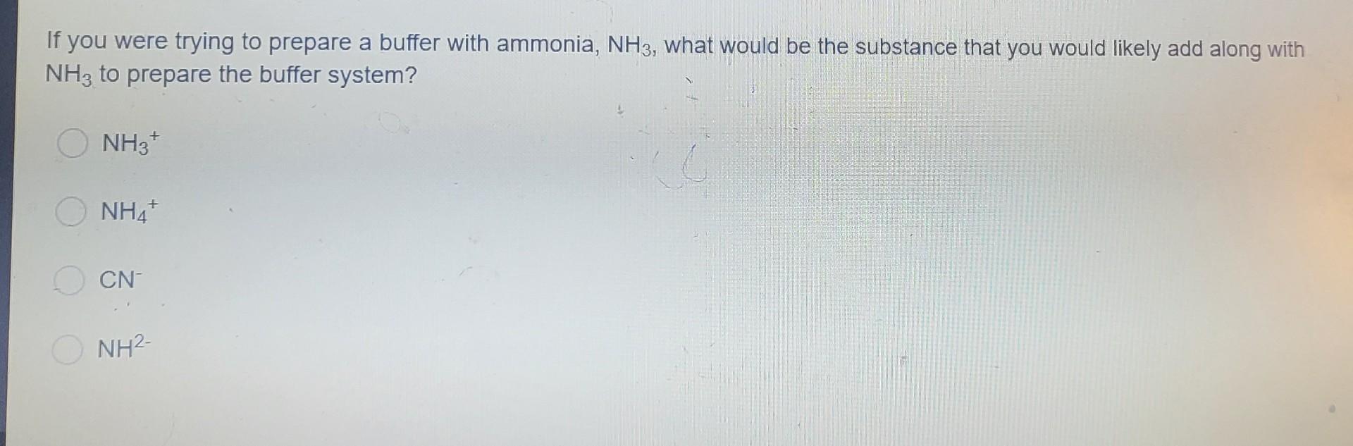 Solved If you were trying to prepare a buffer with ammonia, | Chegg.com