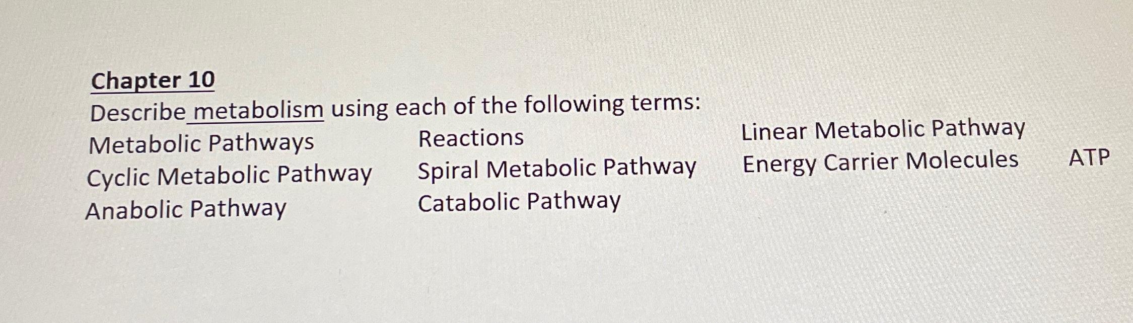 Solved Chapter 10Describe metabolism using each of the | Chegg.com