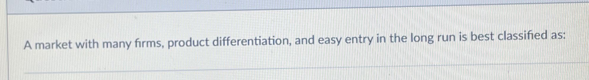 Solved A market with many firms, product differentiation, | Chegg.com