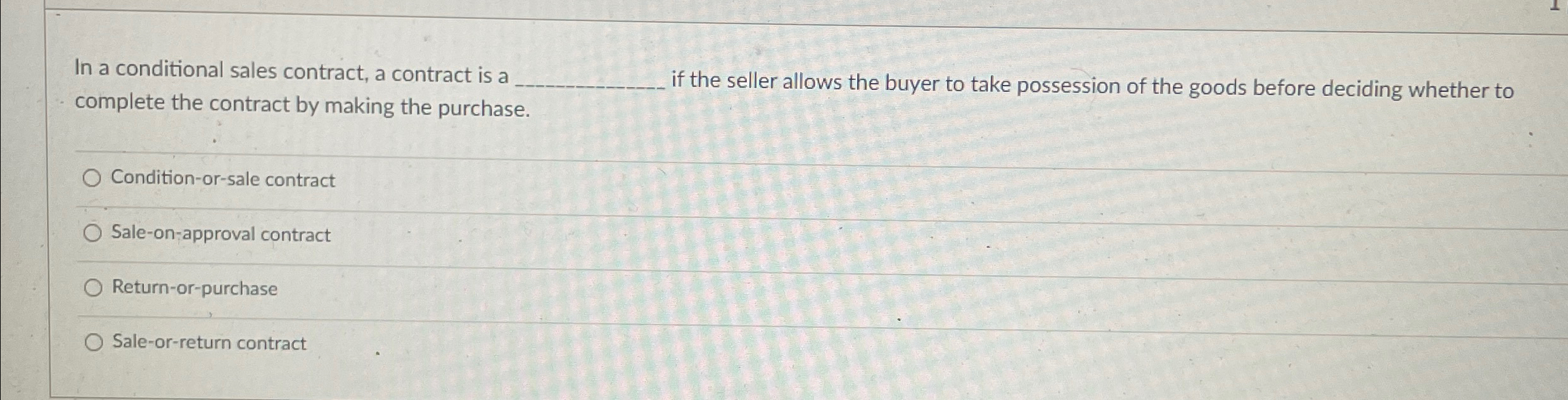 Solved In a conditional sales contract, a contract is a . | Chegg.com