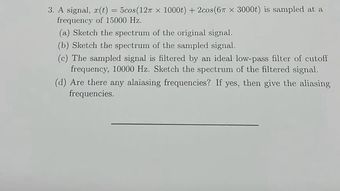 Solved A signal, x(t)=5cos(12π×1000t)+2cos(6π×3000t) ﻿is | Chegg.com
