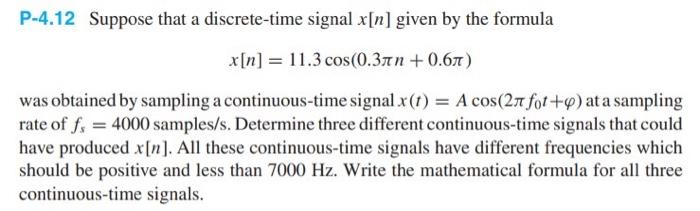 Solved P-4.12 Suppose that a discrete-time signal x[n] given | Chegg.com