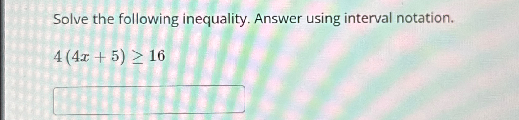 Solved Solve the following inequality. Answer using interval | Chegg.com